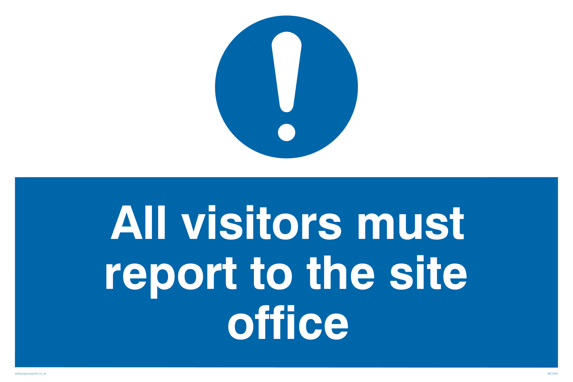 All visitors must report to site office from Safety Sign Supplies