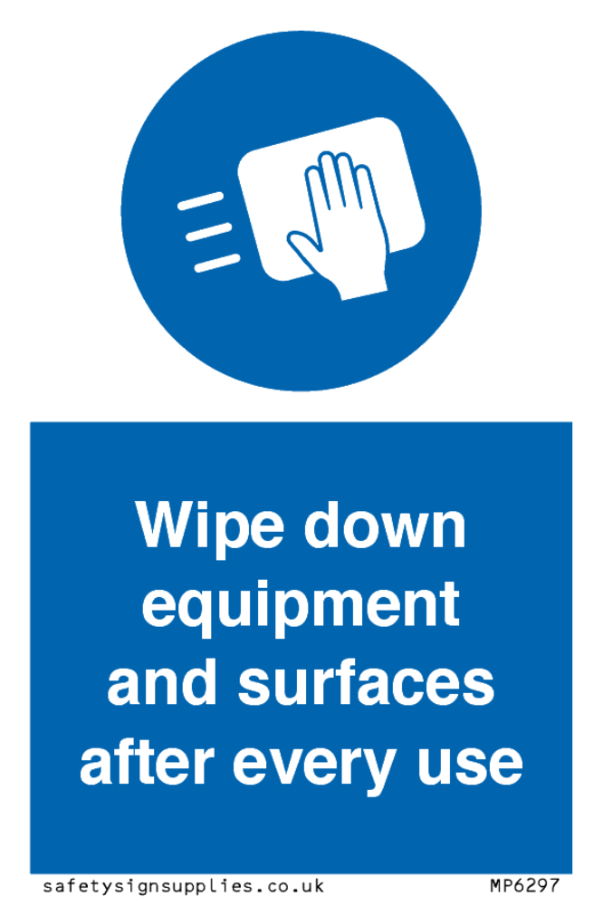 Wipe down equipment and surfaces after every use from Safety Sign Supplies