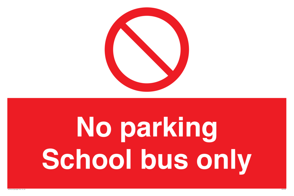 No parking School bus only Prohibition Sign from Safety Sign Supplies