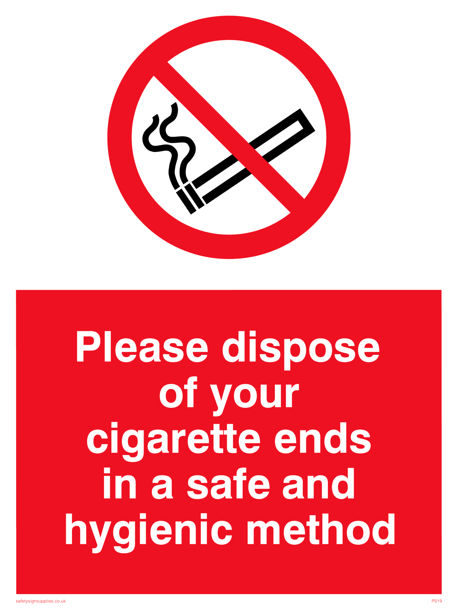 please dispose of your cigarette ends in a safe and hygienic method ...