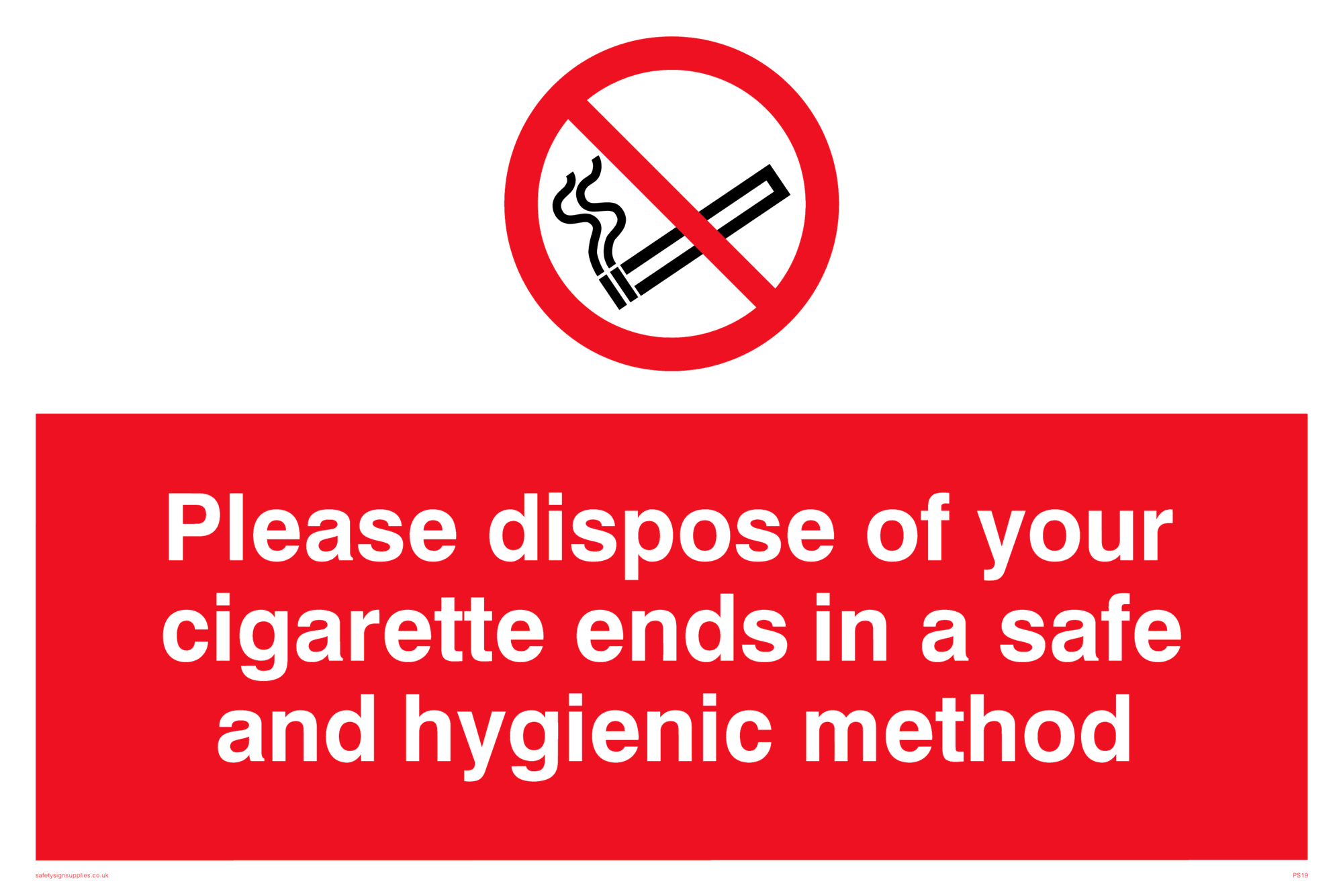 please dispose of your cigarette ends in a safe and hygienic method ...