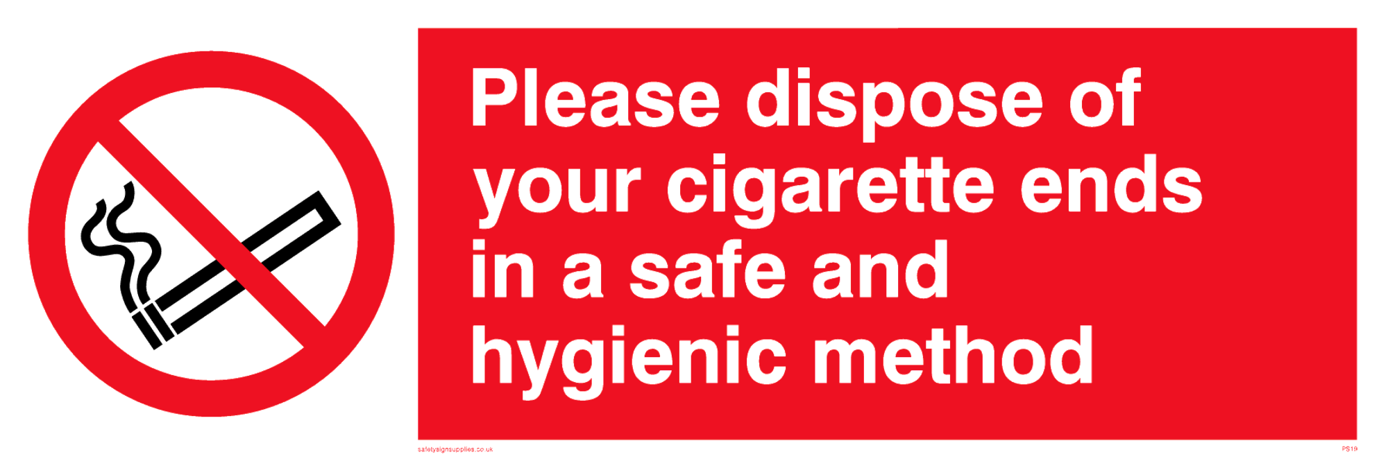 please dispose of your cigarette ends in a safe and hygienic method ...