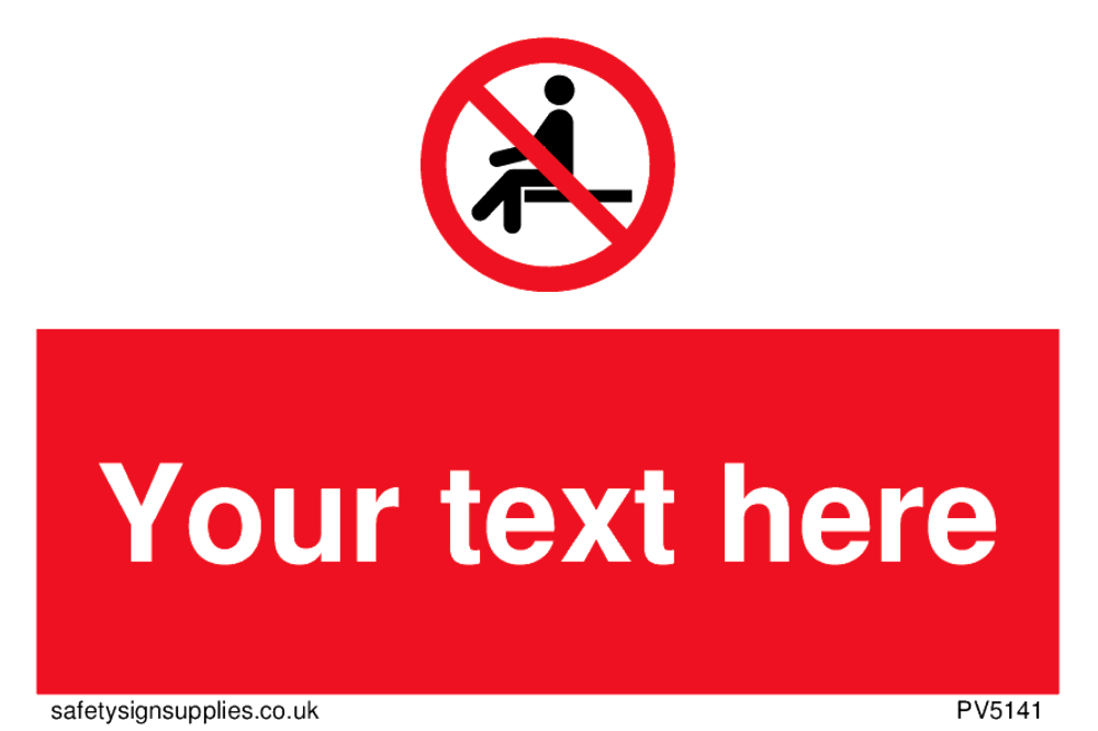 Custom No Sitting Sign from Safety Sign Supplies