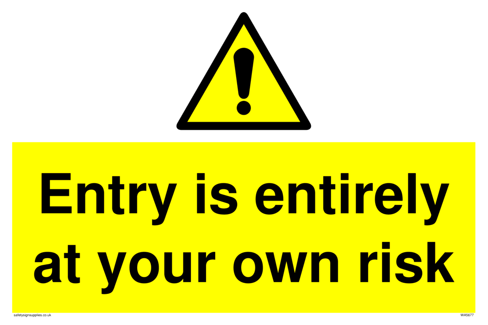 Entry is entirely at your own risk from Safety Sign Supplies