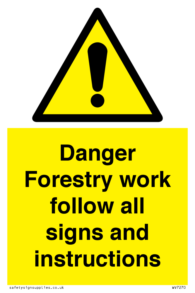 Danger Forestry work follow all signs and instructions from Safety Sign ...
