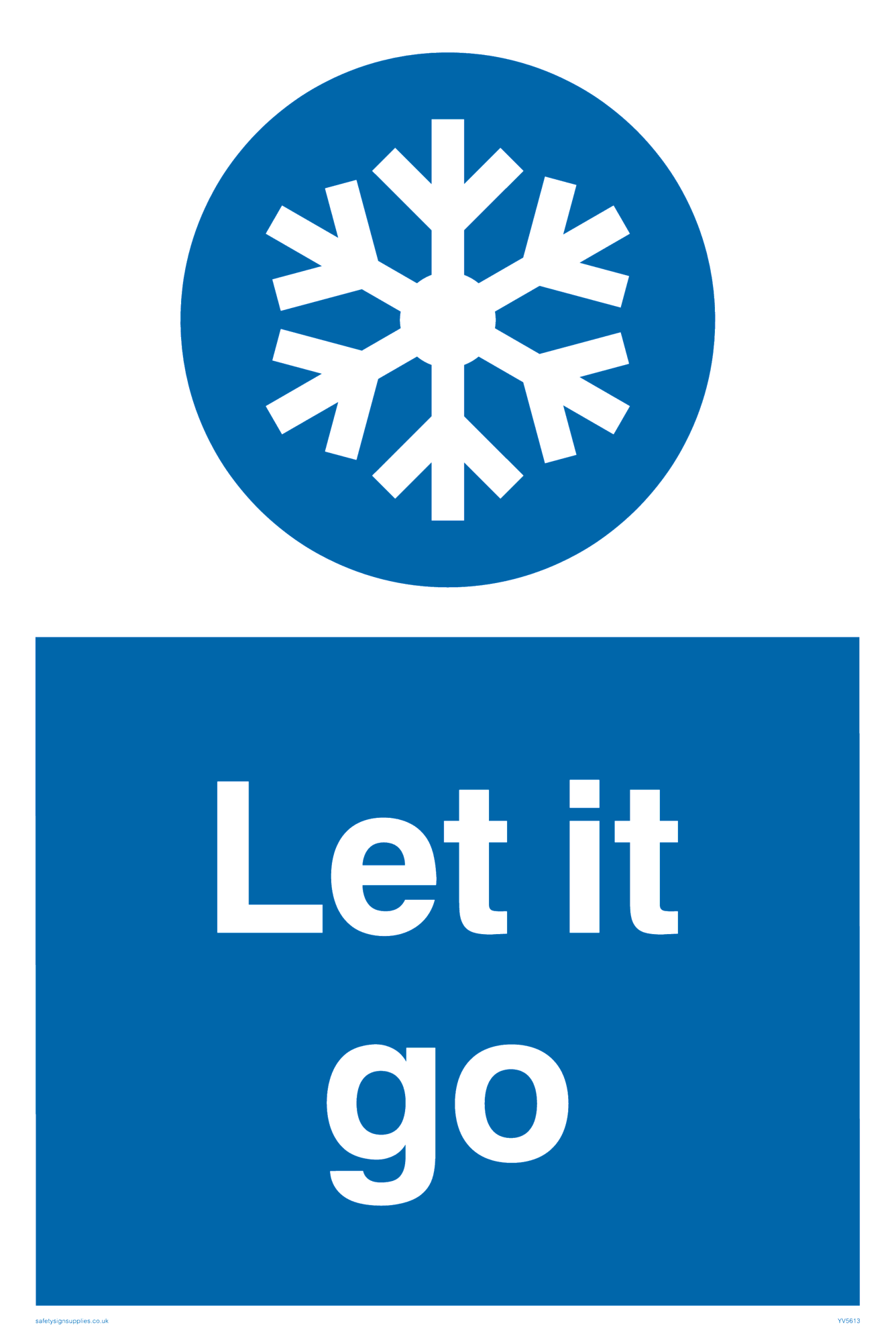 Let it go Funny Sign from Safety Sign Supplies