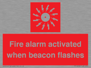 Fire alarm activated when beacon flashes from Safety Sign Supplies