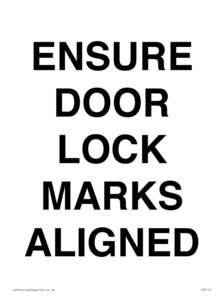 ENSURE DOOR LOCK MARKS ALIGNED from Safety Sign Supplies