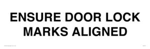 ENSURE DOOR LOCK MARKS ALIGNED from Safety Sign Supplies