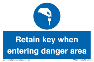 Retain key when entering danger area from Safety Sign Supplies