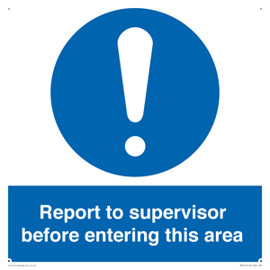 Report to supervisor before entering this area from Safety Sign Supplies
