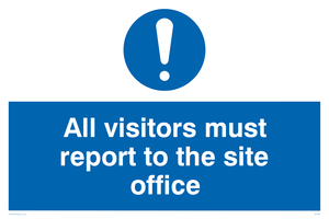 All visitors must report to site office from Safety Sign Supplies