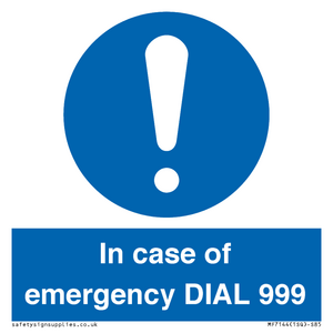 In case of emergency DIAL 999 from Safety Sign Supplies