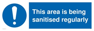 This area is being sanitised regularly sign from Safety Sign Supplies