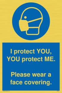 I protect you, You protect me Please wear a face covering from Safety ...