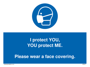 I protect you, You protect me Please wear a face covering from Safety ...