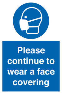 Please continue to wear a face covering from Safety Sign Supplies
