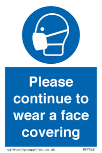 Please continue to wear a face covering from Safety Sign Supplies