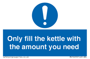 Only fill the kettle with the amount you need from Safety Sign Supplies