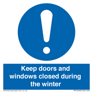 Keep doors and windows closed during the winter from Safety Sign Supplies