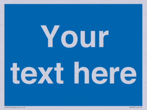 Custom Blank mandatory (blue) Sign from Safety Sign Supplies