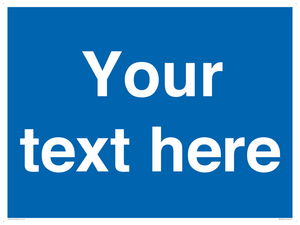 Custom Blank mandatory (blue) Sign from Safety Sign Supplies