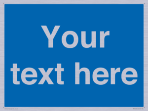 Custom Blank mandatory (blue) Sign from Safety Sign Supplies