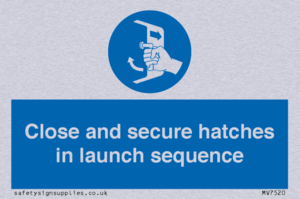 Close and secure hatches in launch sequence from Safety Sign Supplies