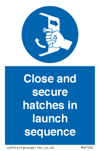 Close and secure hatches in launch sequence from Safety Sign Supplies