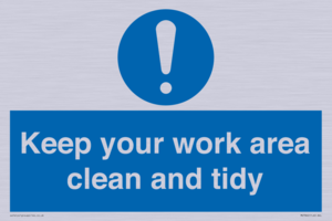 Keep your work area clean and tidy from Safety Sign Supplies
