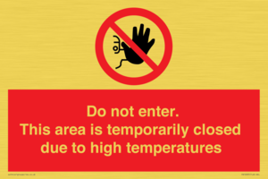 Do not enter. This area is temporarily closed due to high temperatures ...