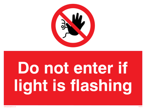 Do not enter if light is flashing from Safety Sign Supplies
