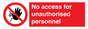 No access for unauthorised personnel Prohibition Sign from Safety Sign ...