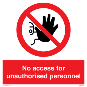 No access for unauthorised personnel Prohibition Sign from Safety Sign ...