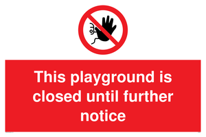This playground is closed until further notice sign from Safety Sign ...