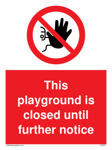 This playground is closed until further notice from Safety Sign Supplies