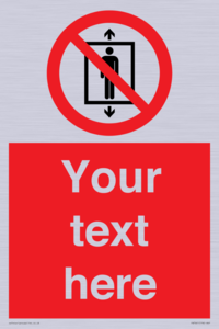 Custom prohibition Do not use this lift for people from Safety Sign ...