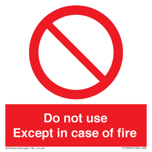 Do not use except in case of fire from Safety Sign Supplies