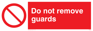 do not remove guards from Safety Sign Supplies
