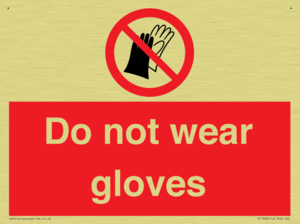 Do not wear gloves from Safety Sign Supplies
