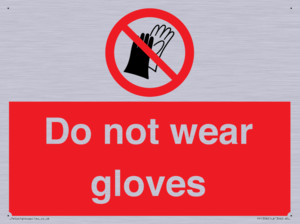 Do not wear gloves from Safety Sign Supplies
