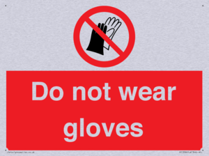 Do not wear gloves from Safety Sign Supplies