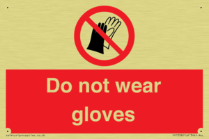 Do not wear gloves from Safety Sign Supplies