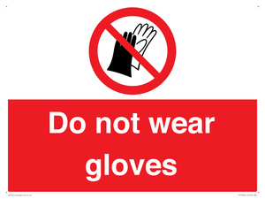 Do not wear gloves from Safety Sign Supplies
