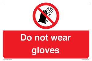 Do not wear gloves from Safety Sign Supplies
