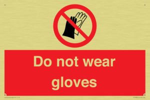 Do not wear gloves from Safety Sign Supplies