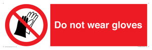 Do not wear gloves from Safety Sign Supplies