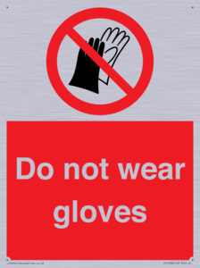 Do not wear gloves from Safety Sign Supplies