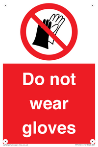 Do not wear gloves from Safety Sign Supplies