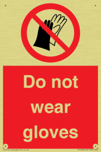 Do not wear gloves from Safety Sign Supplies